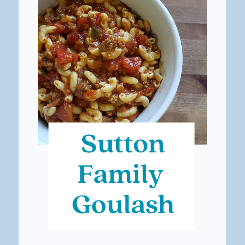 Sutton Family Goulash – Suttons Daze